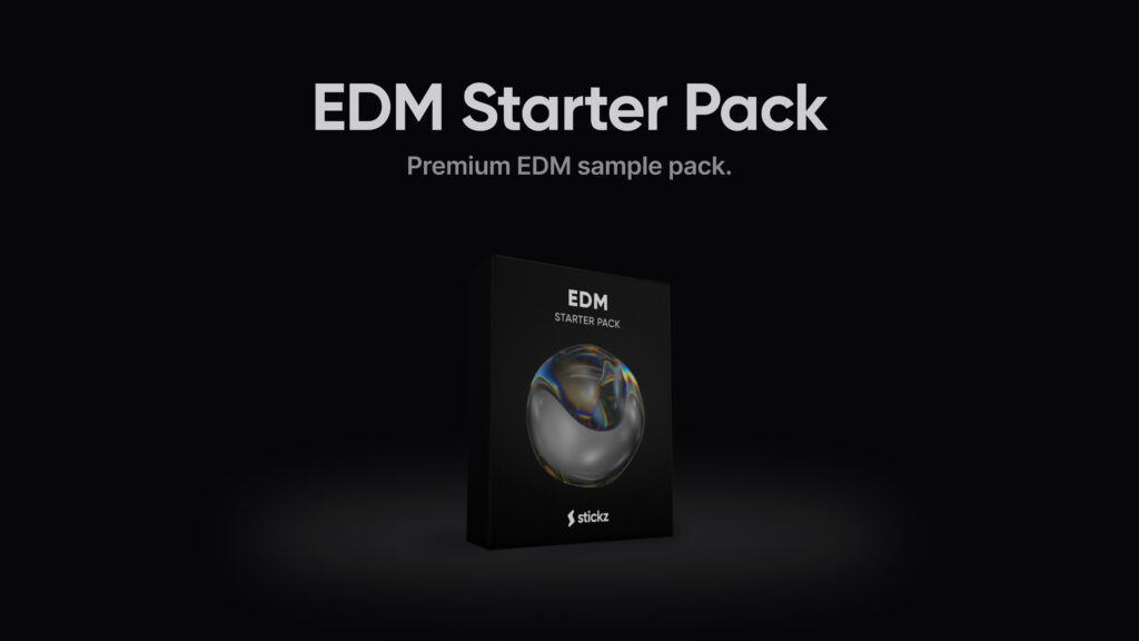 EDM Starter Pack | The Ultimate EDM Sample Pack | Stickz